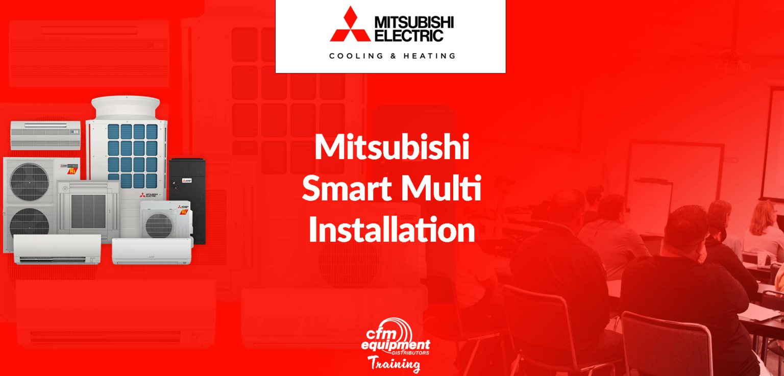 Mitsubishi Smart Multi Essentials – $240pp – CFM Equipment